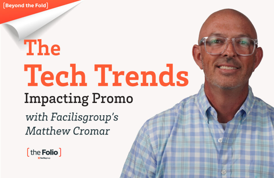 Beyond the Fold: Tech Trends to Watch For in Promo with Facilisgroup’s ...